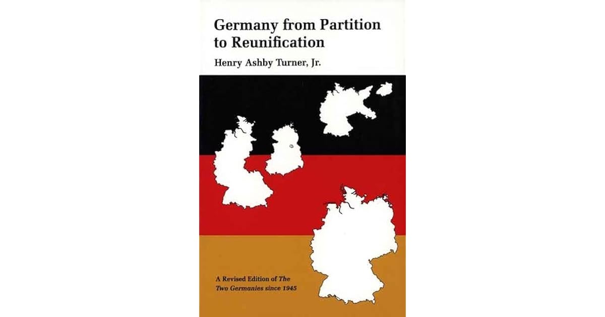 Germany from Partition to Reunification: A Revised Edition of The Two ...