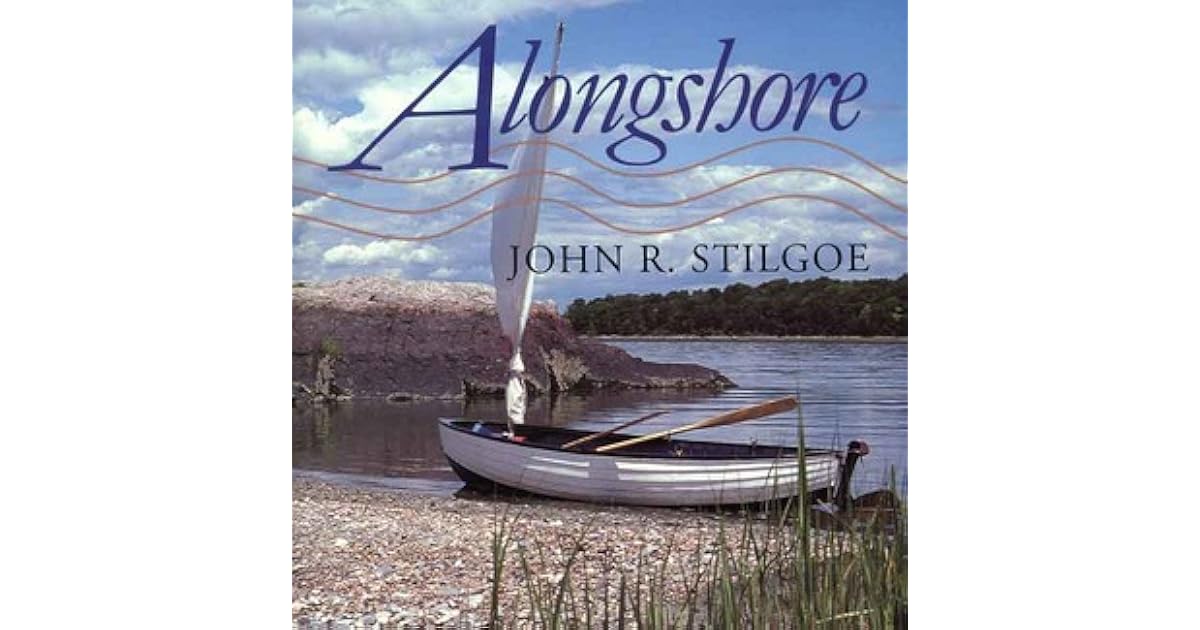 Alongshore by John R. Stilgoe
