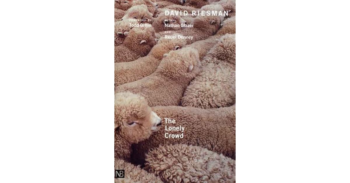 The Lonely Crowd: A Study of the Changing American Character by David ...
