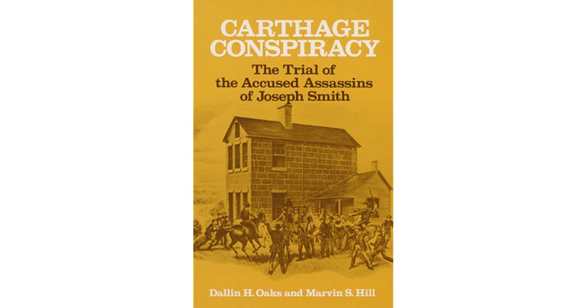 Carthage Conspiracy: The Trial of the Accused Assassins of Joseph Smith ...
