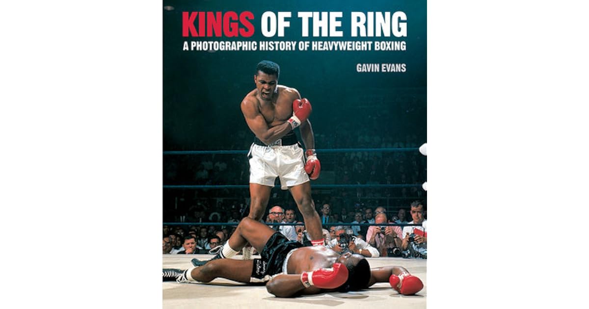 Kings of the Ring: The History of Heavyweight Boxing by Gavin Evans