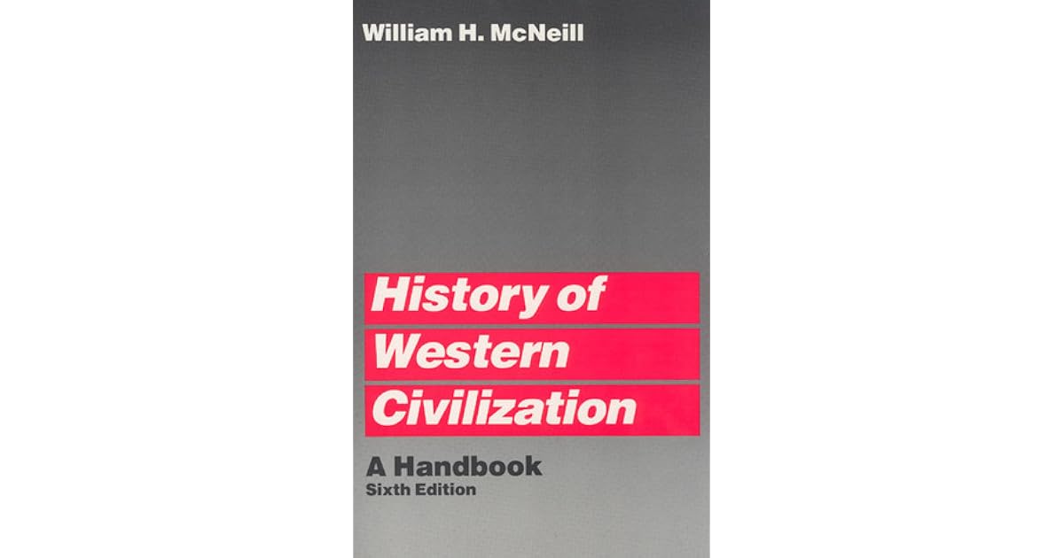 History of Western Civilization: A Handbook by William H. McNeill
