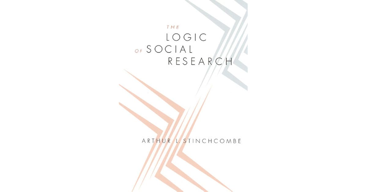 The Logic of Social Research by Arthur L. Stinchcombe