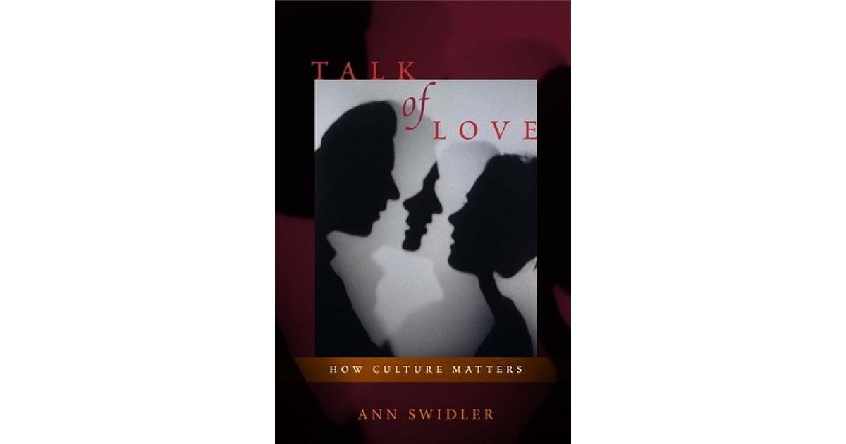 Talk of Love: How Culture Matters by Ann Swidler