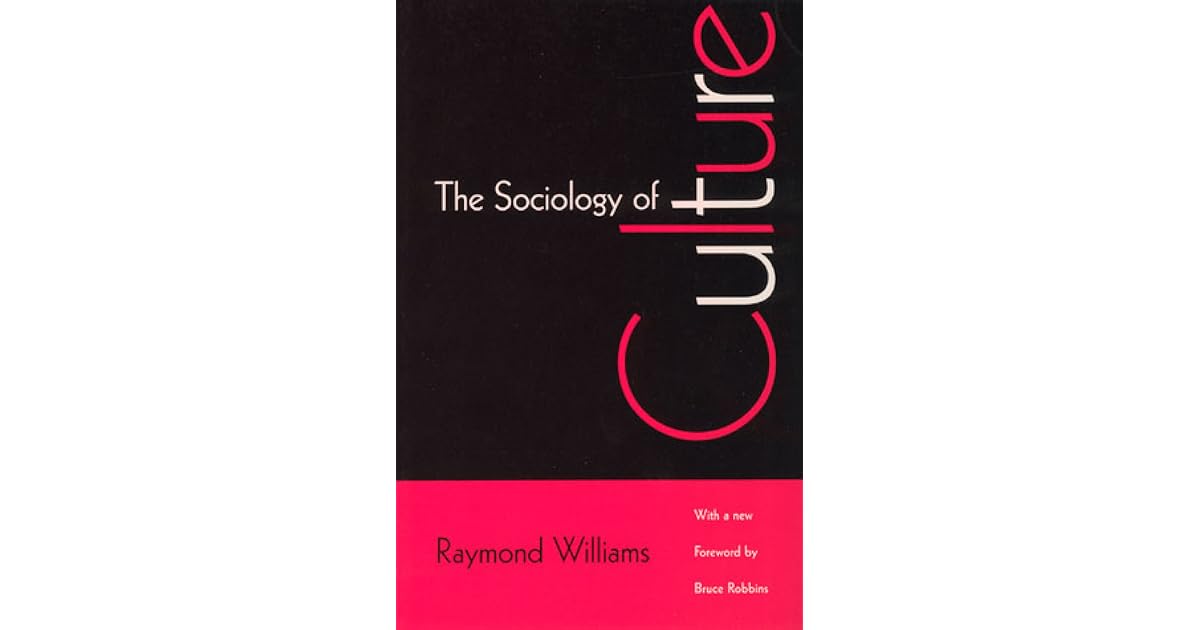 The Sociology of Culture by Raymond Williams