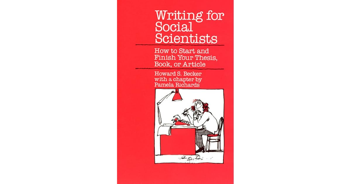 Writing for Social Scientists: How to Start and Finish Your Thesis ...