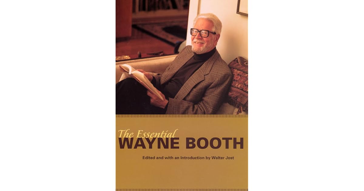 The Essential Wayne Booth by Wayne C. Booth
