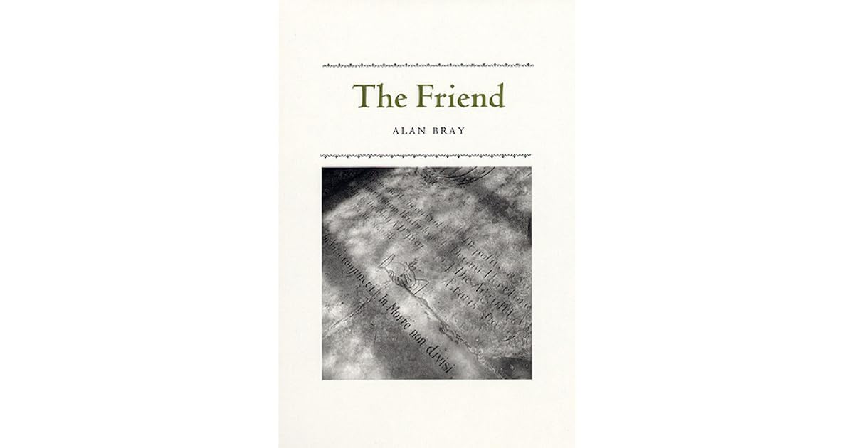 The Friend by Alan Bray