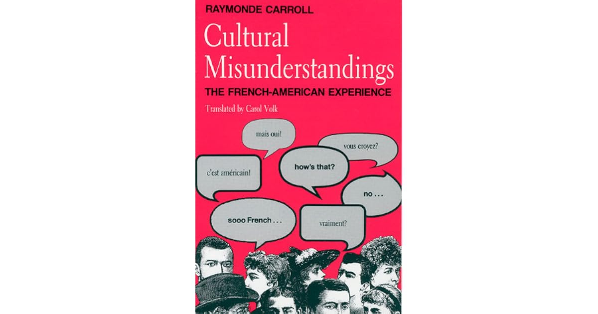 Cultural Misunderstandings: The French-American Experience by Raymonde ...