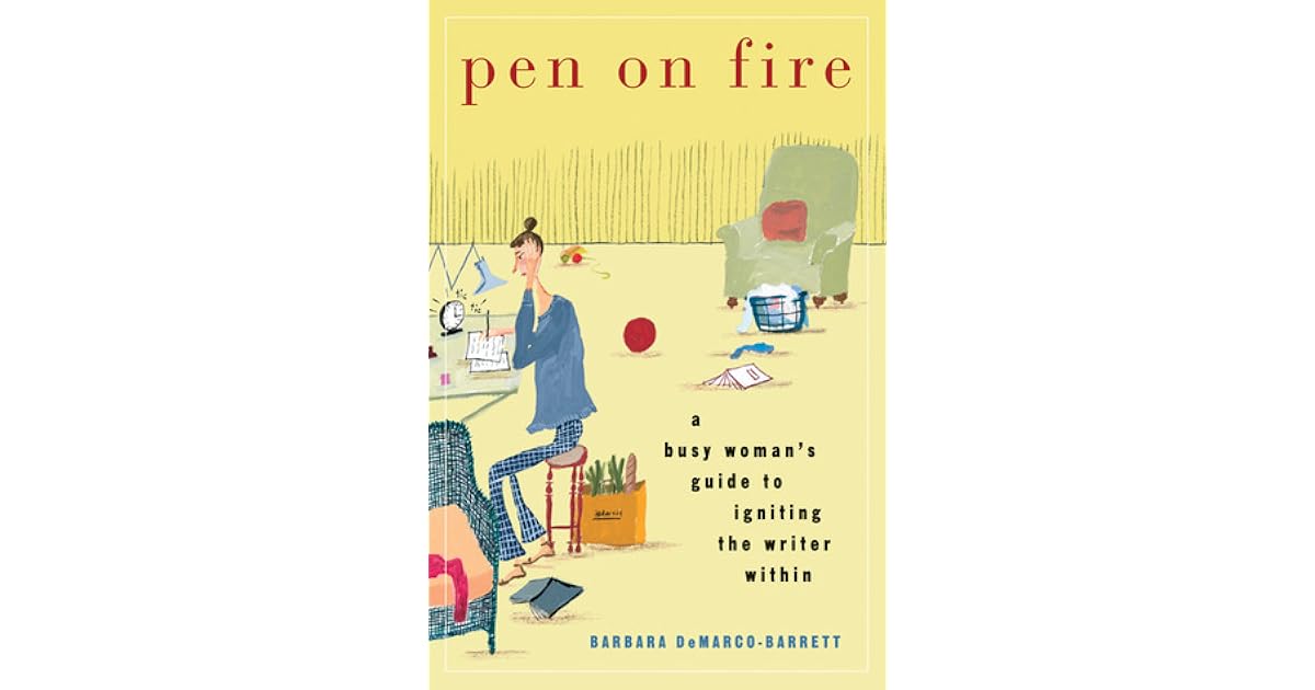 Pen on Fire: A Busy Woman's Guide to Igniting the Writer Within by ...