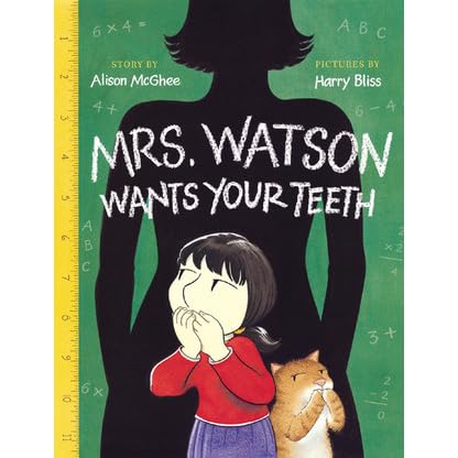 Mrs. Watson Wants Your Teeth by Alison McGhee — Reviews, Discussion ...