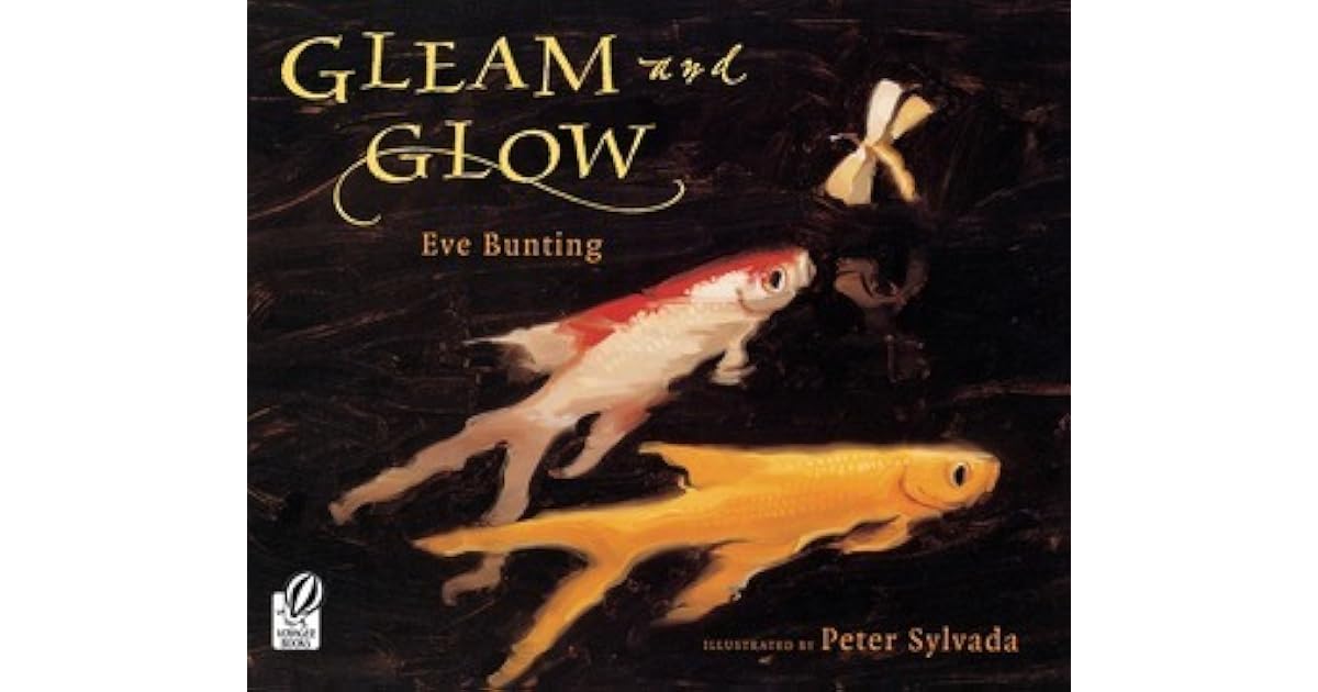 Gleam and Glow by Eve Bunting