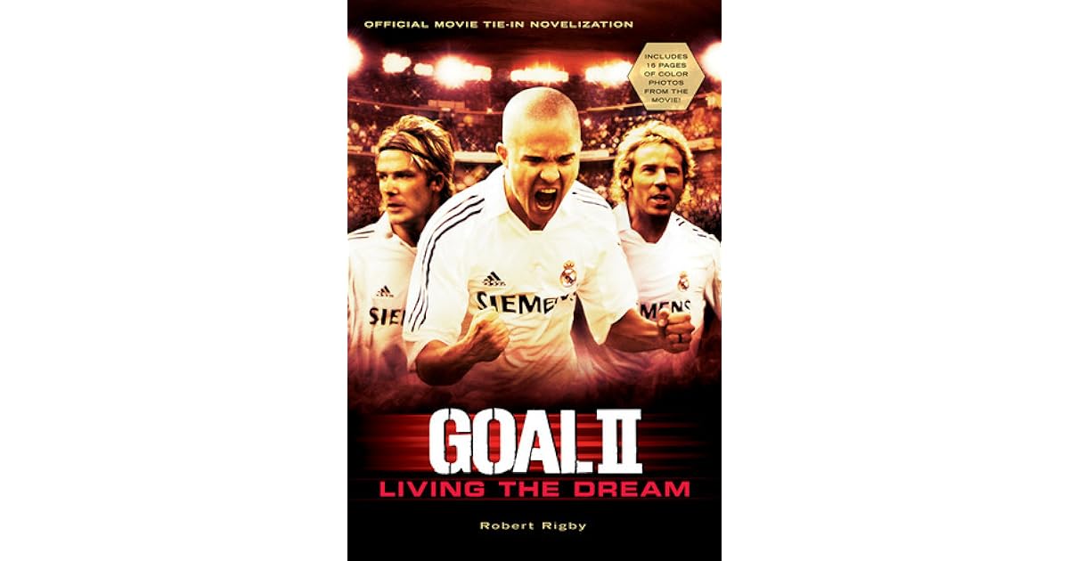 GOAL II: Living the Dream by Robert Rigby