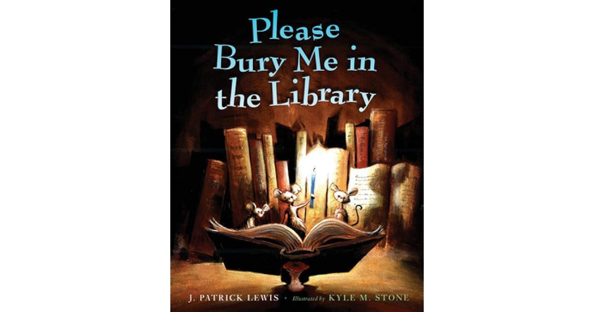 Please Bury Me in the Library by J. Patrick Lewis