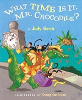 What Time Is It, Mr. Crocodile? by Judy Sierra