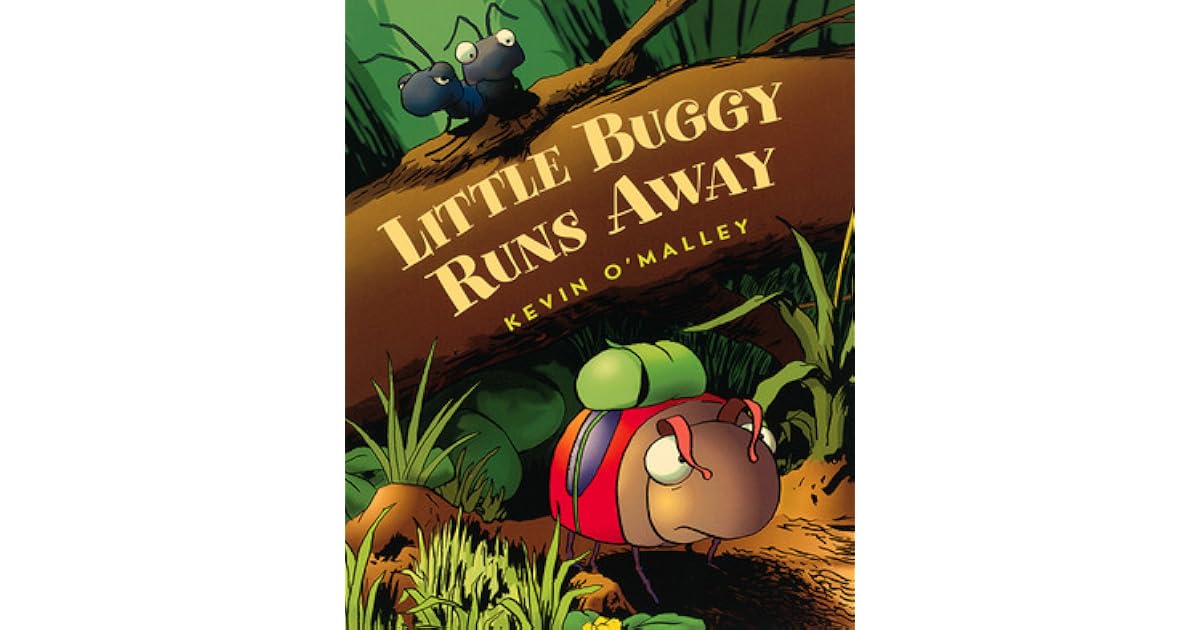 Little Buggy Runs Away by Kevin O'Malley