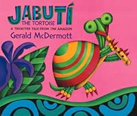 Jabutí the Tortoise: A Trickster Tale from the Amazon by Gerald McDermott