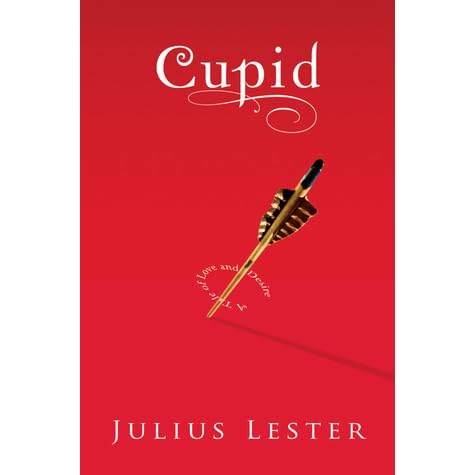 Cupid: A Tale of Love and Desire by Julius Lester — Reviews, Discussion ...