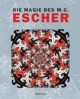 The Magic of M.C. Escher by J.L. Locher