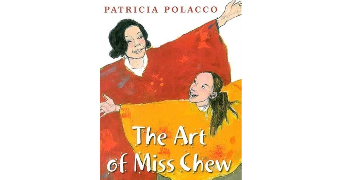 The Art of Miss Chew by Patricia Polacco