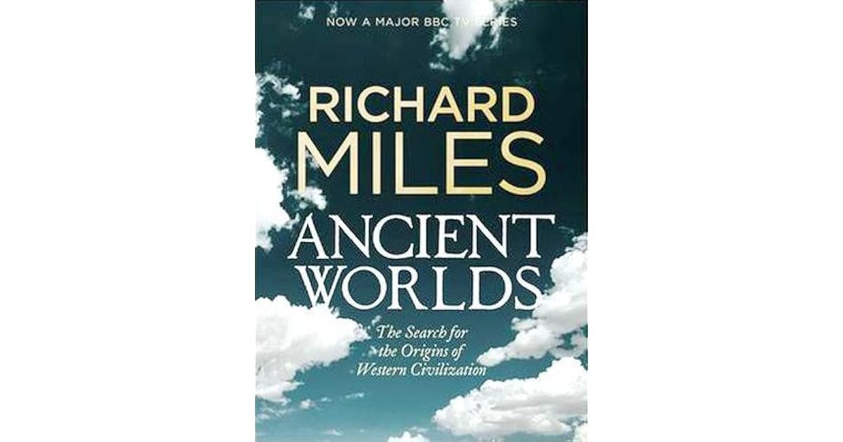 Ancient Worlds: The Search for the Origins of Western Civilization by ...
