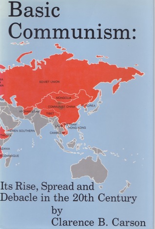 Basic Communism: Its Rise, Spread and Debacle in the 20th Century by ...