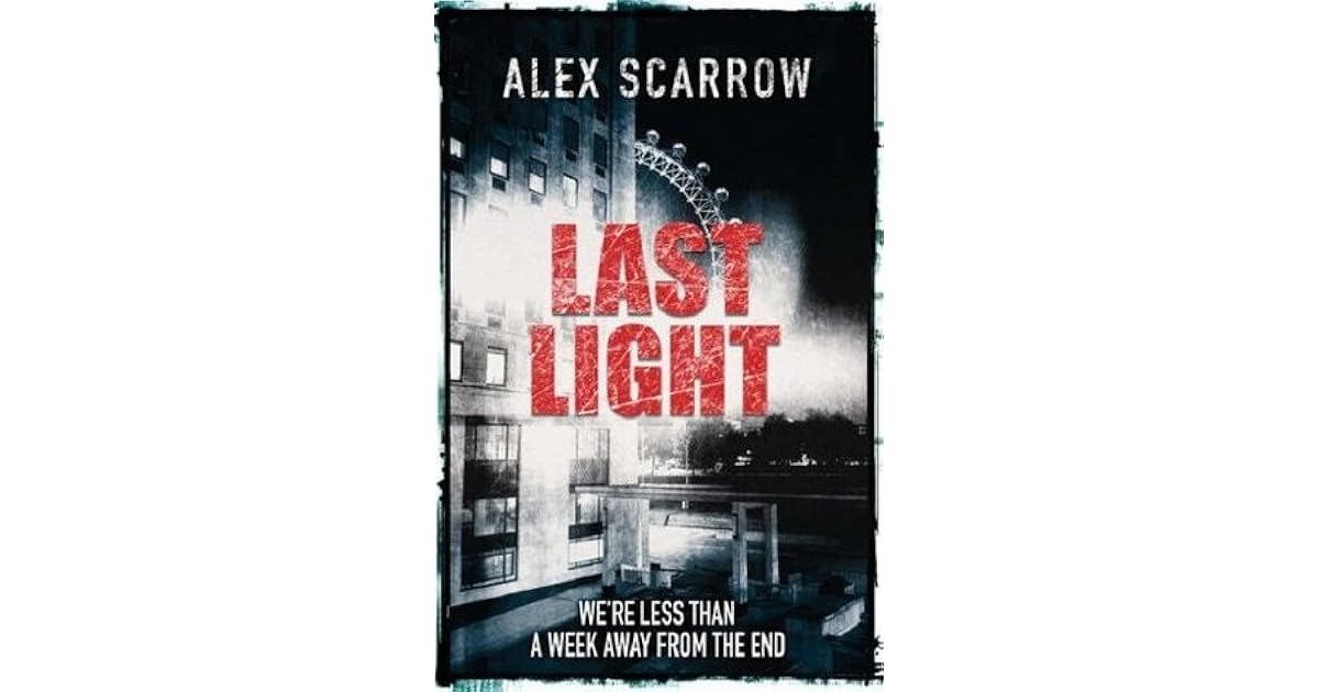 Last Light (Last Light, #1) by Alex Scarrow