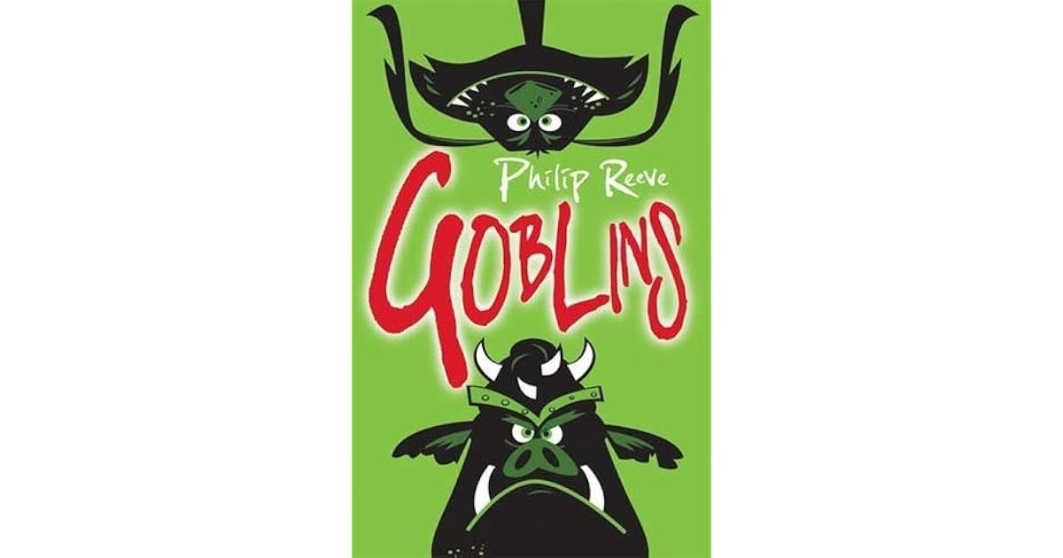 Goblins by Philip Reeve