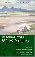 The Collected Poems of W.B. Yeats by W.B. Yeats