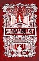 The Somnambulist by Essie Fox