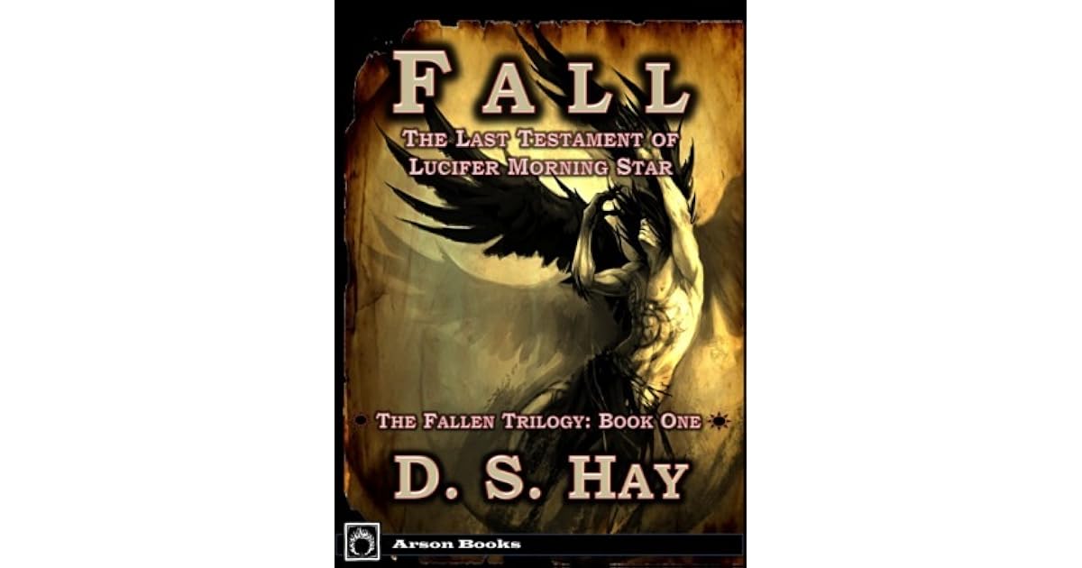 Fall: The Last Testament of Lucifer Morningstar by David Scott Hay