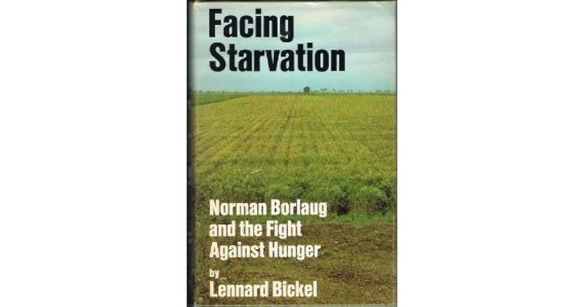 Facing Starvation; Norman Borlaug and the Fight Against Hunger by ...