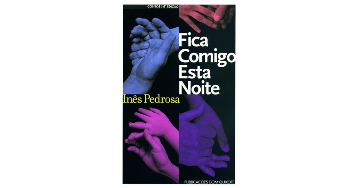 Fica Comigo Esta Noite by Inês Pedrosa