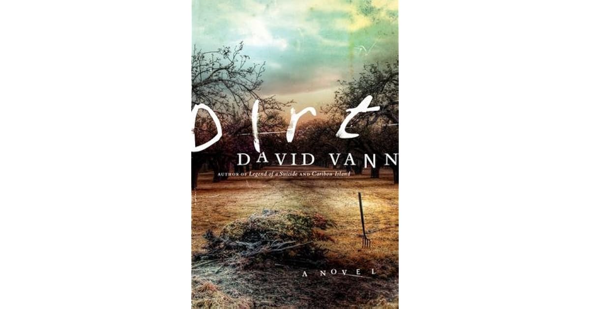 Dirt by David Vann