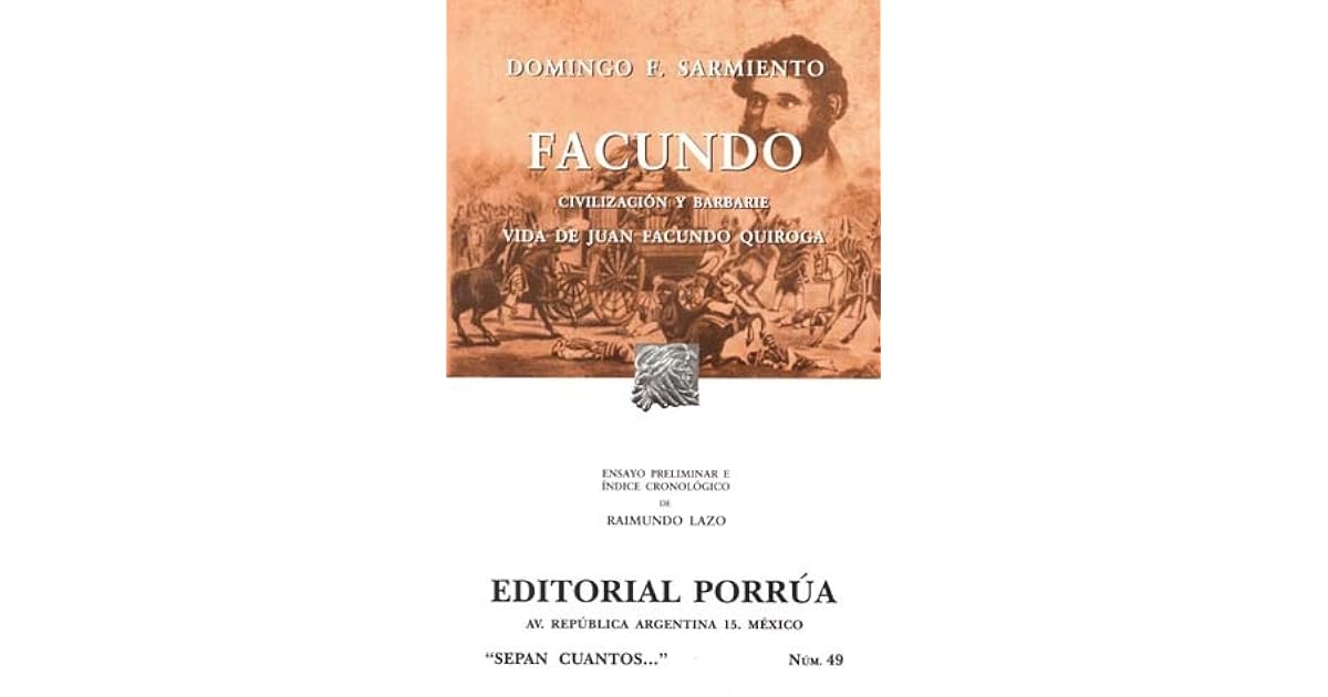 Facundo: Civilización y Barbarie. Vida de Juan Facundo Quiroga. by ...