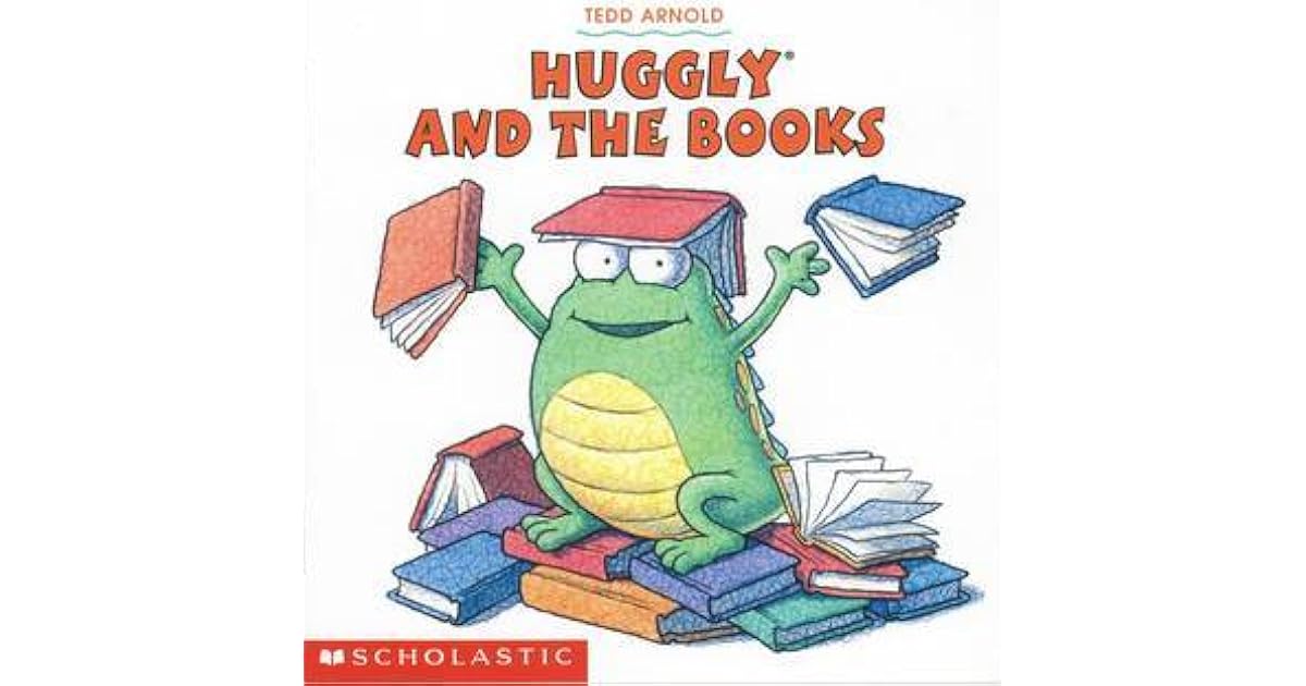 Huggly and the Books by Tedd Arnold