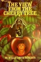 The View from the Cherry Tree by Willo Davis Roberts