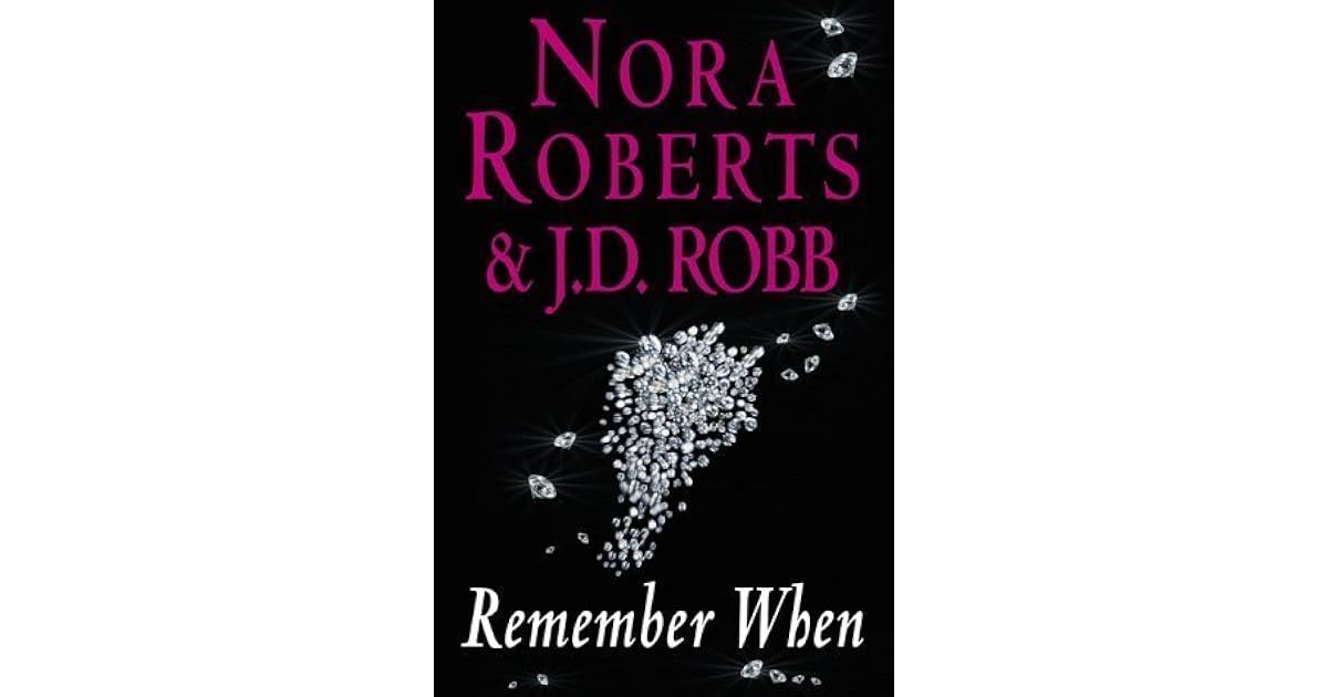 Remember When (includes In Death, #17.5) by Nora Roberts