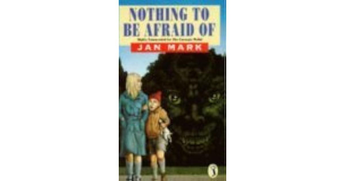 Nothing To Be Afraid Of by Jan Mark