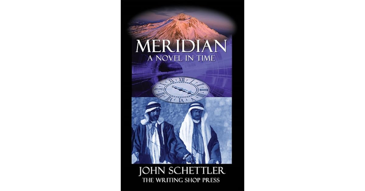 Meridian: A Novel In Time (Meridian, #1) by John Schettler