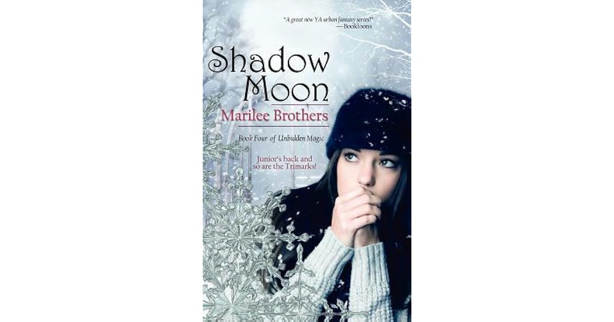 Shadow Moon (Unbidden Magic, #4) by Marilee Brothers