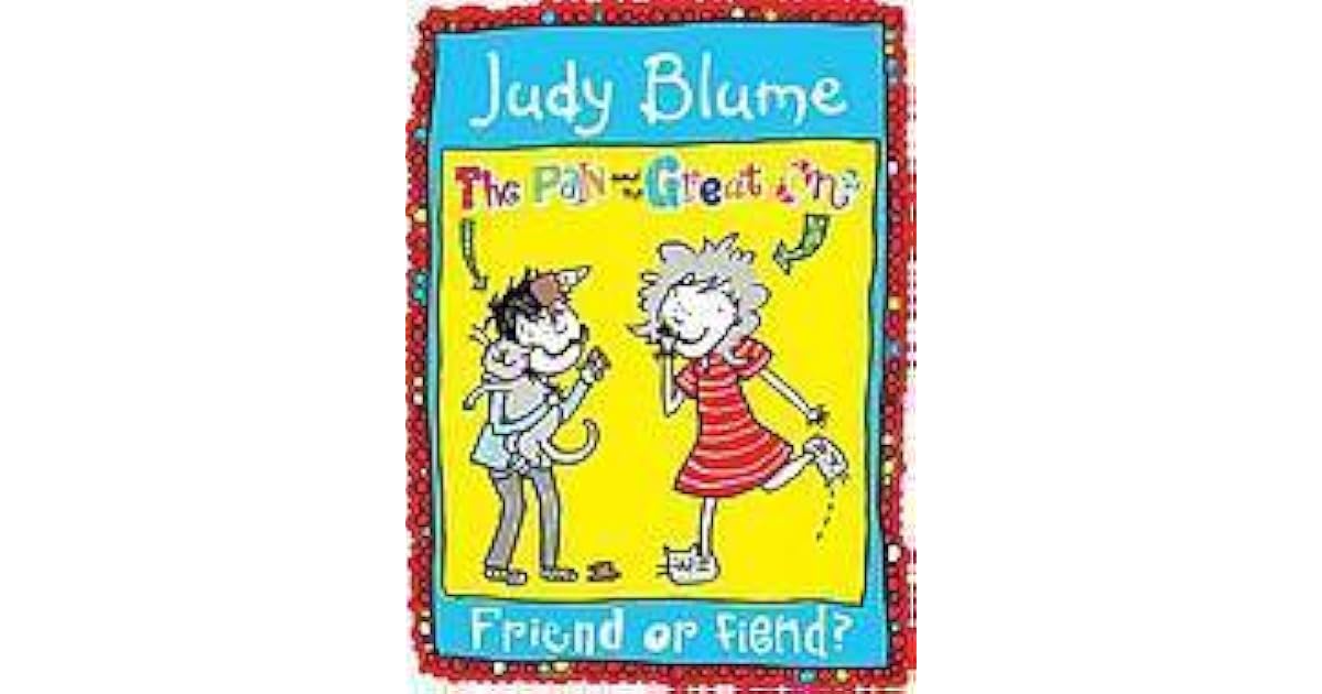 The Pain And The Great One: Friend Or Fiend? by Judy Blume