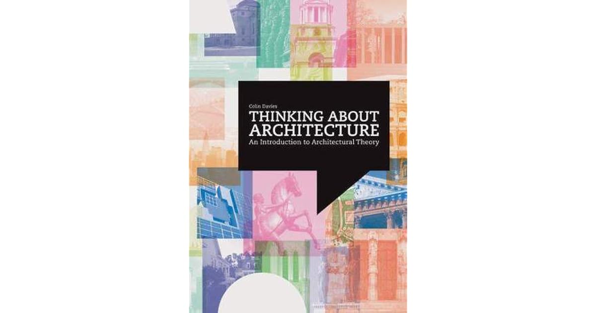 Thinking About Architecture: An Introduction To Architectural Theory by ...