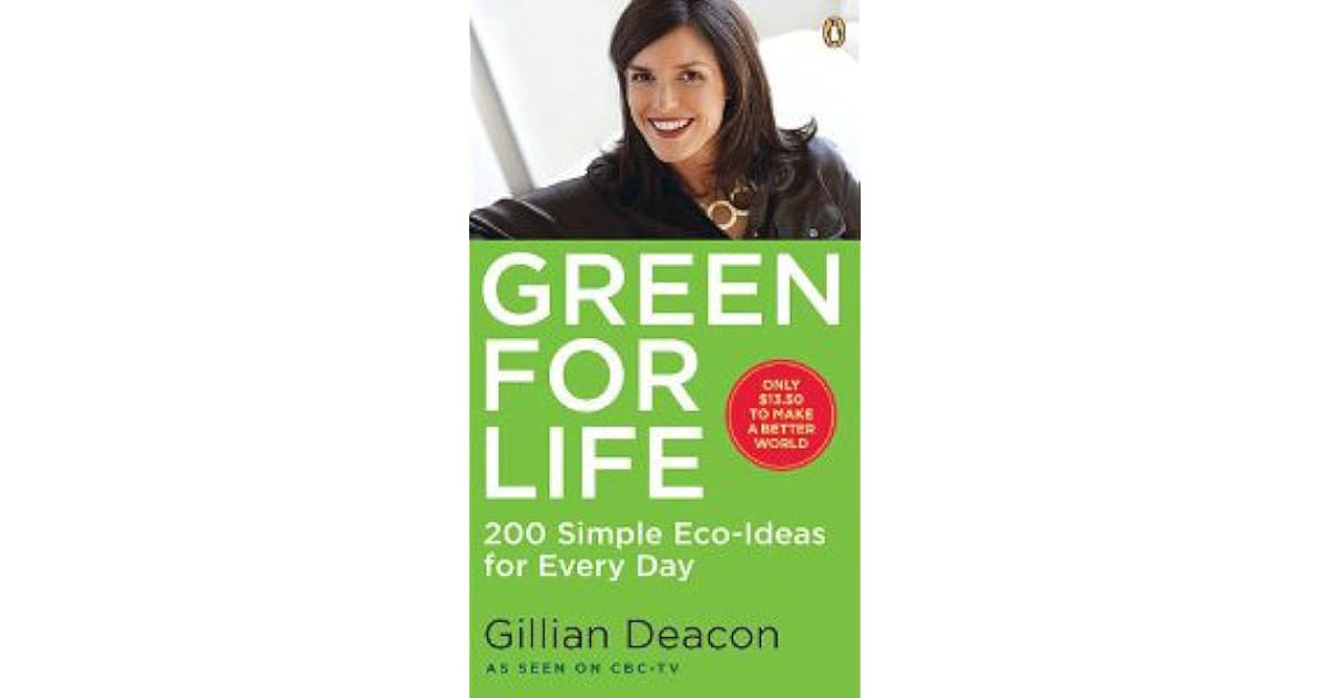 Green for Life: 200 Simple Eco-ideas For Every Day by Gillian Deacon