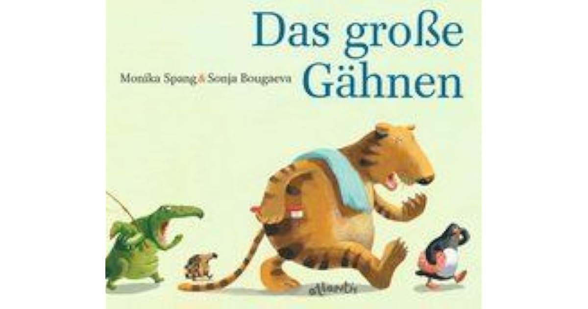 Das große Gähnen by Monika Spang
