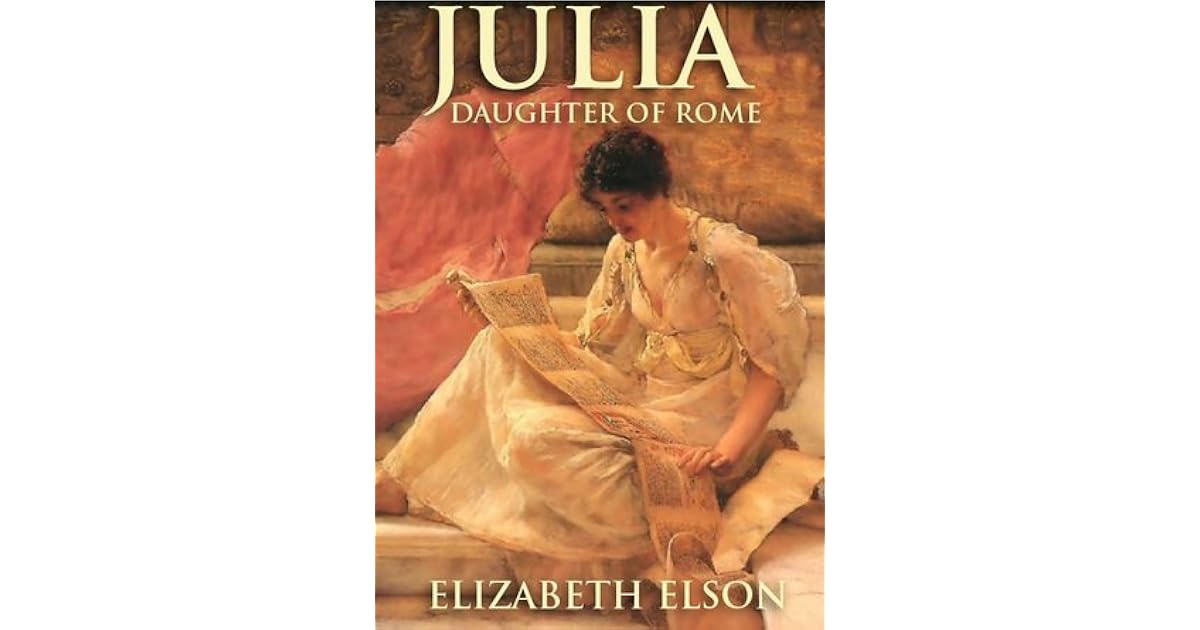 Julia, Daughter of Rome by Elizabeth Elson