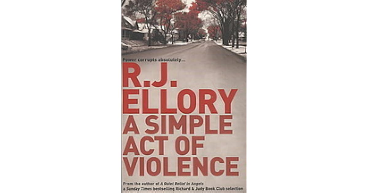 A Simple Act Of Violence by R.J. Ellory