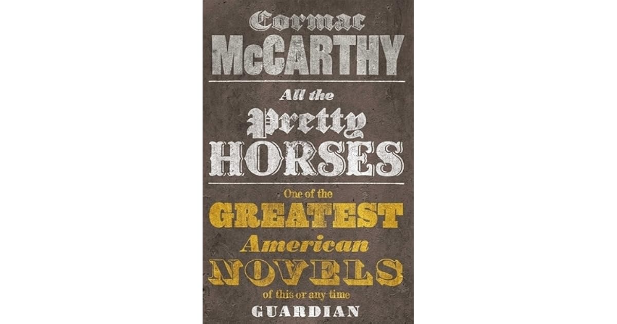 All The Pretty Horses by Cormac McCarthy