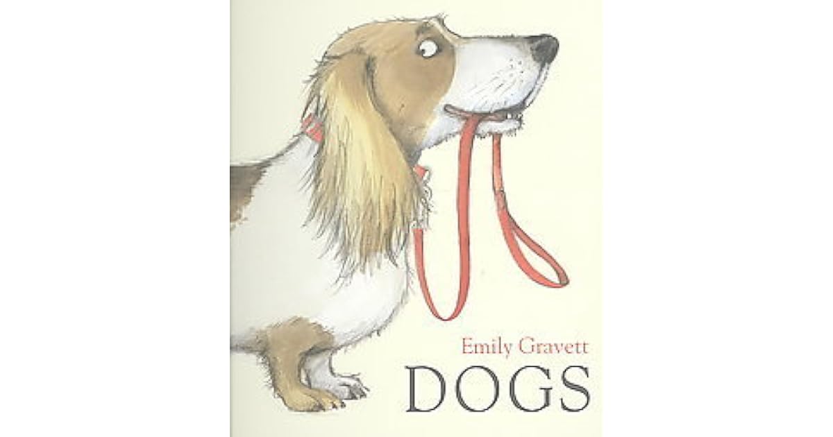 Dogs by Emily Gravett