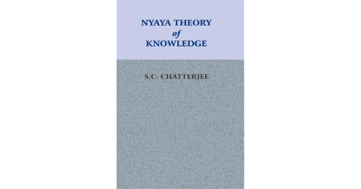 Nyāya Theory Of Knowledge by Satischandra Chatterjee